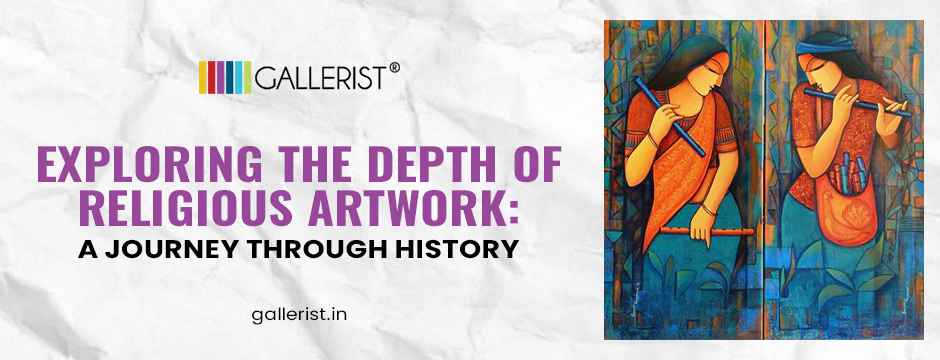 Exploring Religious Artwork: A Historical Journey – Gallerist.in